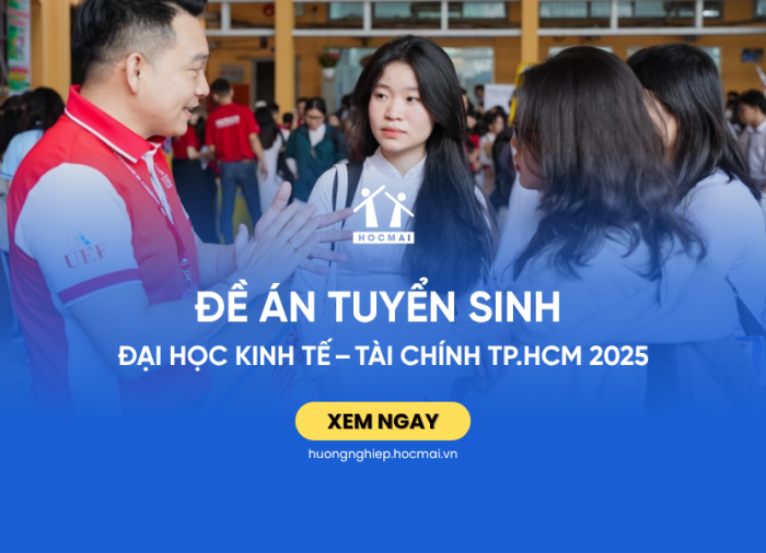 Tuyển sinh 2025: Đại học Kinh tế – Tài chính TP.HCM (UEF) công bố đề án tuyển sinh 2025 – 37 ...